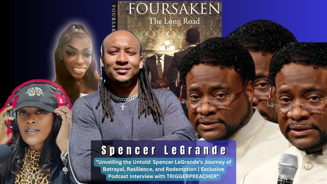 Bishop Eddie Long Accuser:Truth Be Told-Spencer LeGrande's Forsaken ...