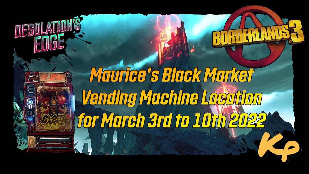 Borderlands 3 - Maurice's Black Market Vending Machine Location for ...