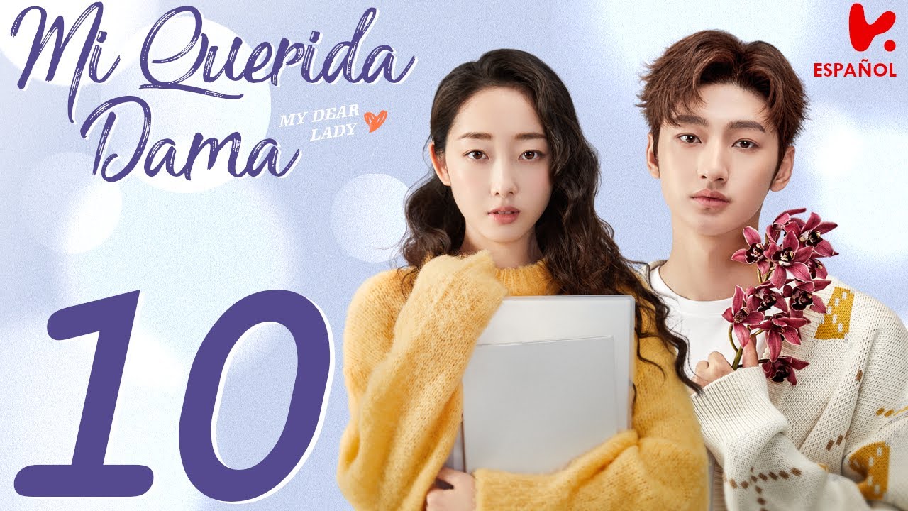 SUB ESPAÑOL | MY DEAR LADY "Mi Querida Dama" EP 10 - YouTube