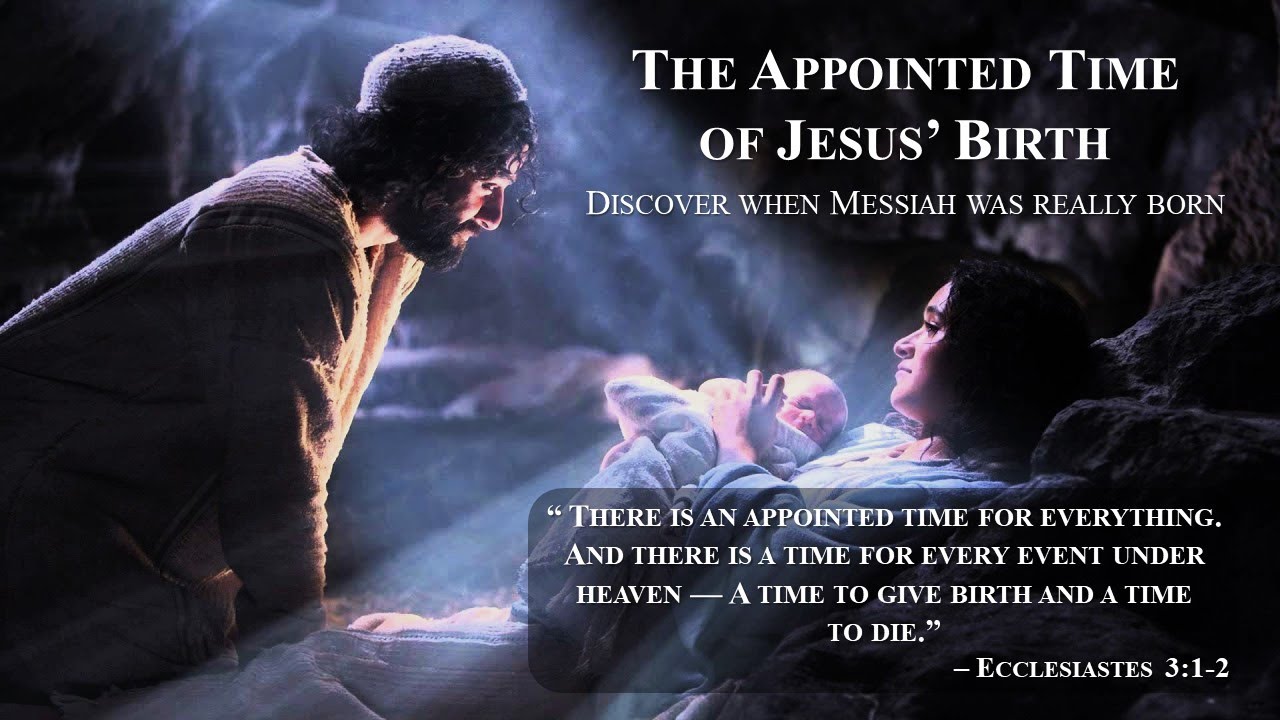 10/15/22 The Appointed Time of Jesus’ Birth - Discover when Messiah was ...