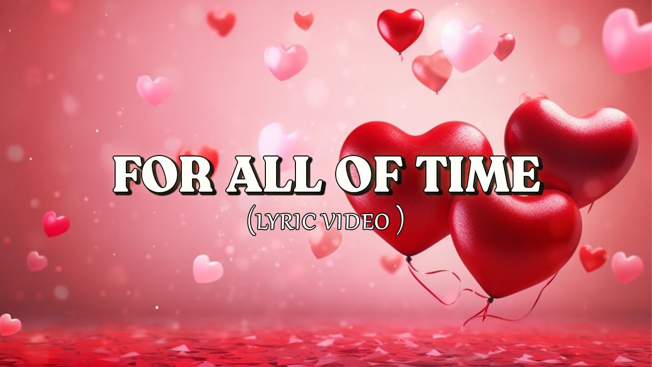 For All of Time- Forever Melodies-Lyric video - YouTube