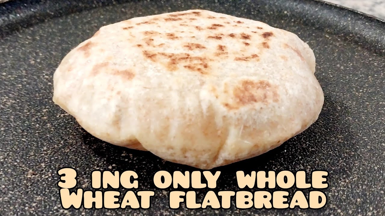 3 Ingredients only healthy whole wheat FLATBREAD - YouTube