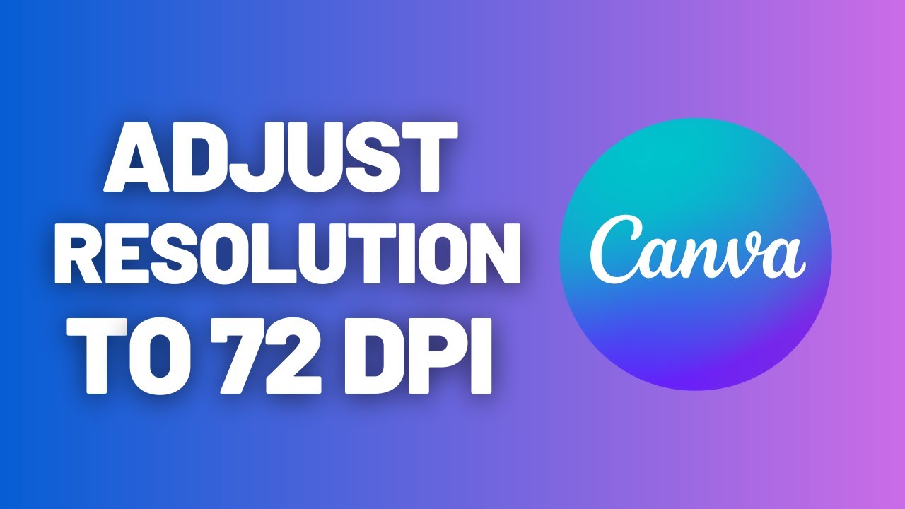 How to Set Up 72 DPI Resolution in Canva (Step-by-Step Tutorial) - YouTube