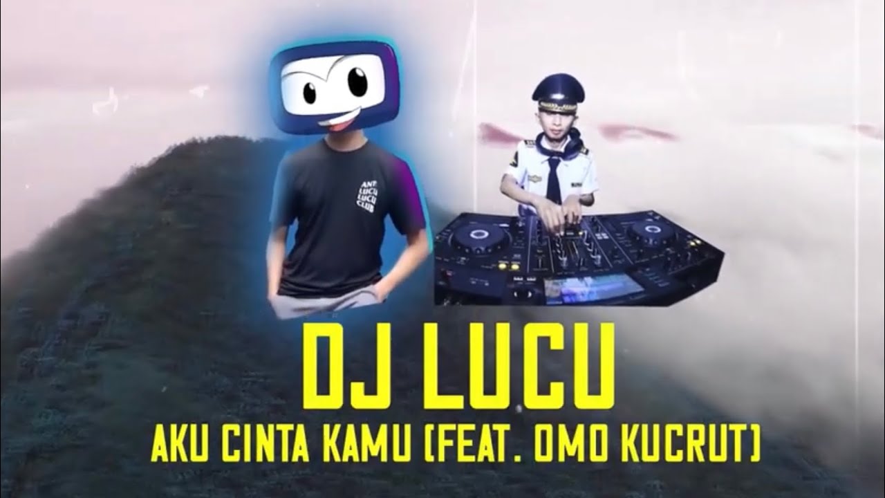 AKU CINTA KAMU - DJ LUCU FT. OMO KUCRUT - YouTube