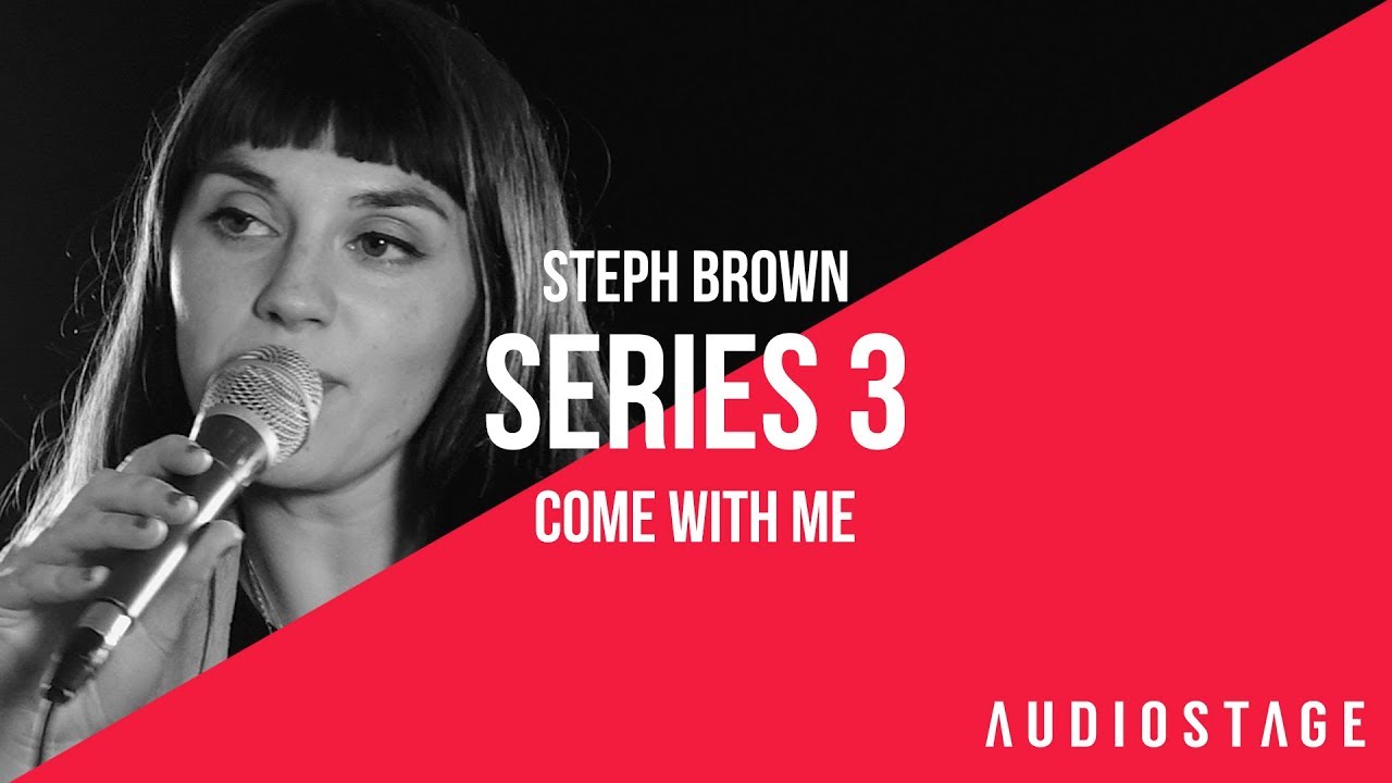Come With Me - Steph Brown | AudioStage Live | S3E3 - YouTube