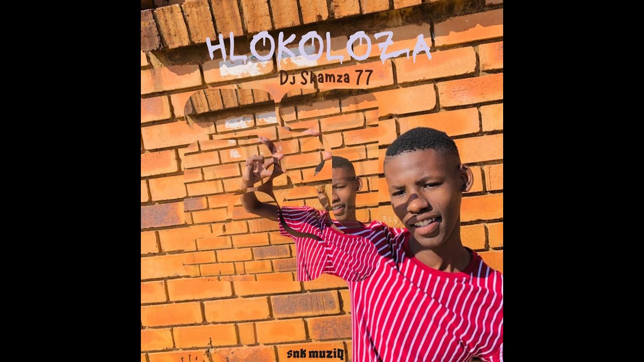 Dj Skamza 77..(Hlokoloza_Official_Audio) - YouTube