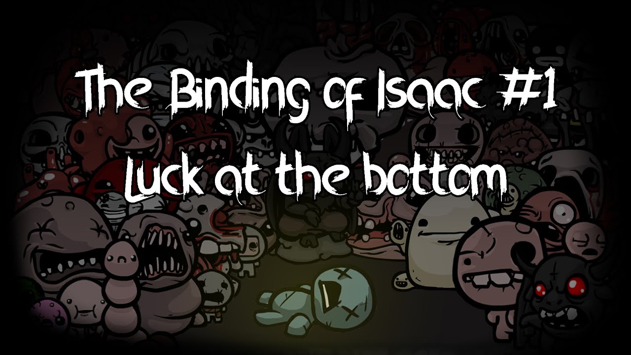 Luck at the bottom | The Binding of Isaac - YouTube