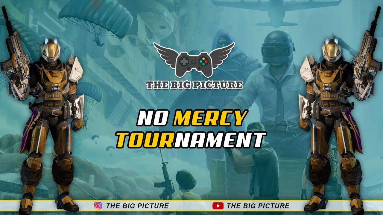 NO MERCY PUB G TOURNAMENT | THE BIG PICTURE - YouTube