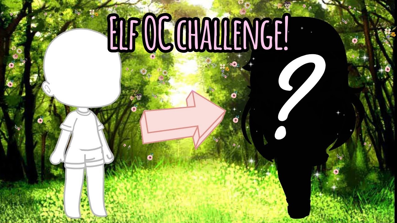 Elf OC Challenge! - YouTube