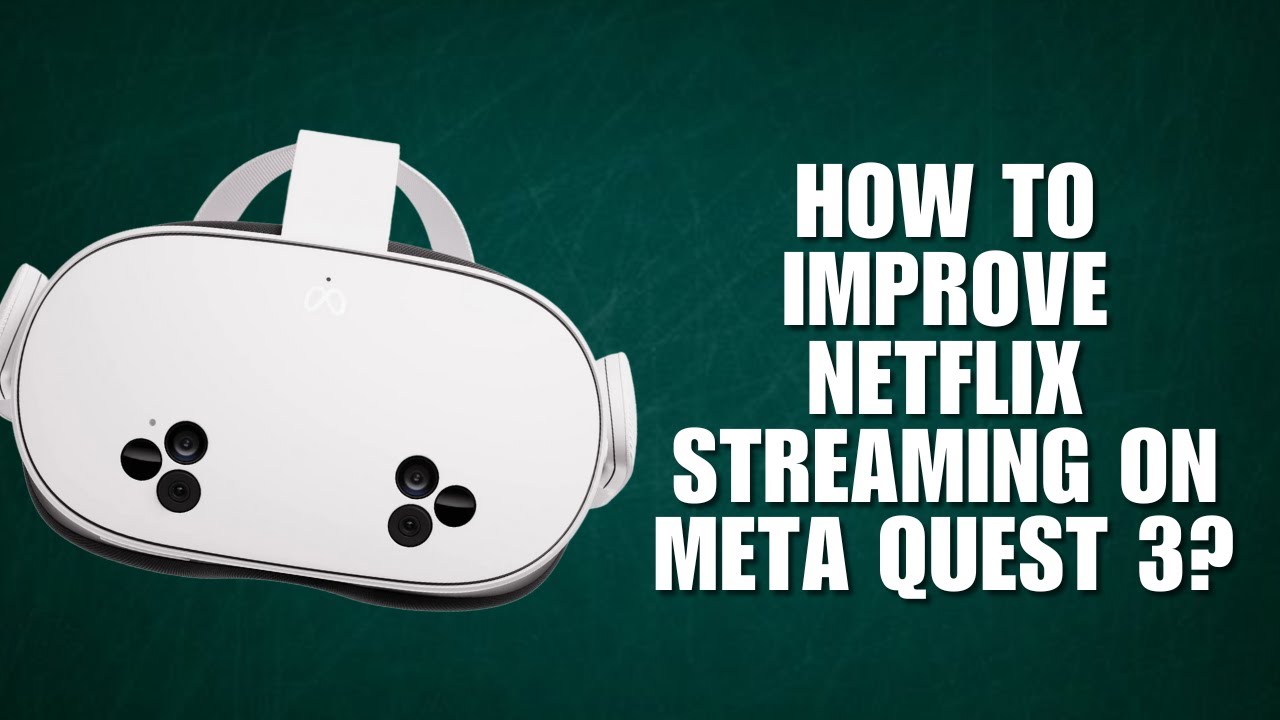 How to Improve Netflix Streaming on Meta Quest 3? - YouTube