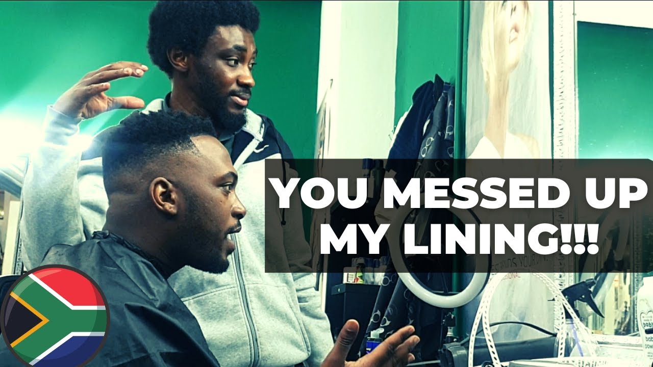 This Barber Messed up my lining !!!! South Africa - YouTube