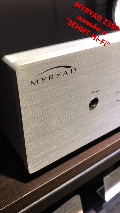 MYRYAD Z350 - мощный усилитель с медиа плеером на борту… живьём в салоне “ЗЕНИТ Hi-Fi”. - YouTube