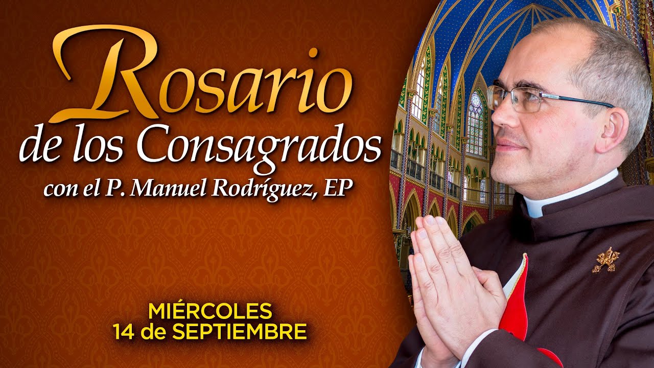 Rosario de los CONSAGRADOS 🙏🏻Con el P. Manuel Rodríguez - YouTube