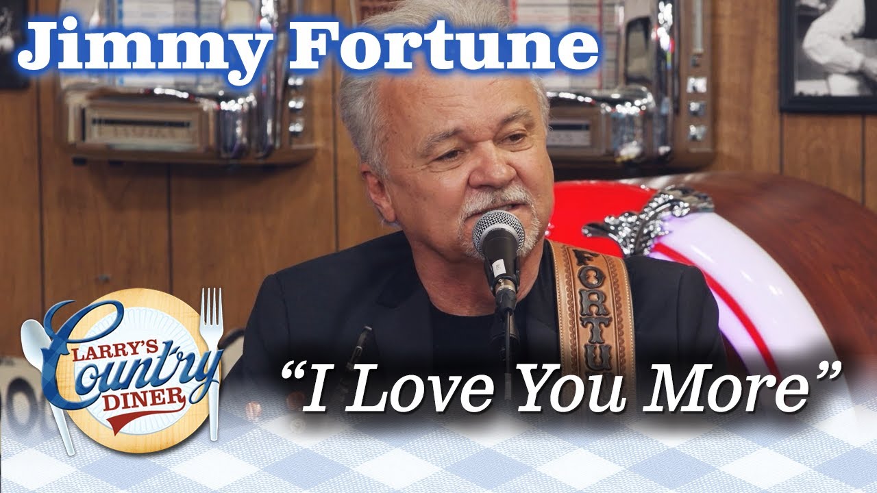JIMMY FORTUNE sings I LOVE YOU MORE on LARRY'S COUNTRY DINER - YouTube