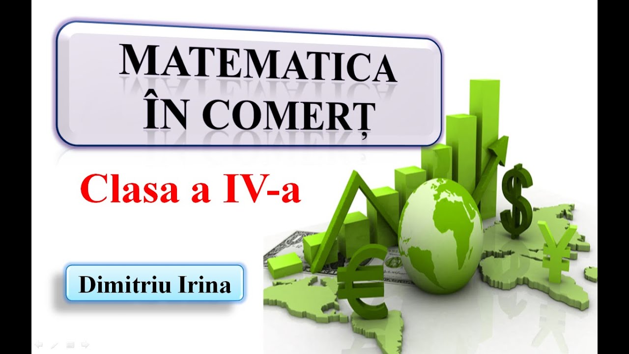 Matematica în comerț. Clasa a IV-a. Dimitriu Irina - YouTube