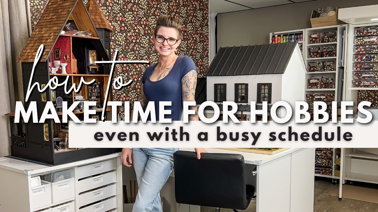 8 TIPS FOR MAKING TIME TO WORK ON HOBBIES | How to schedule crafting ...