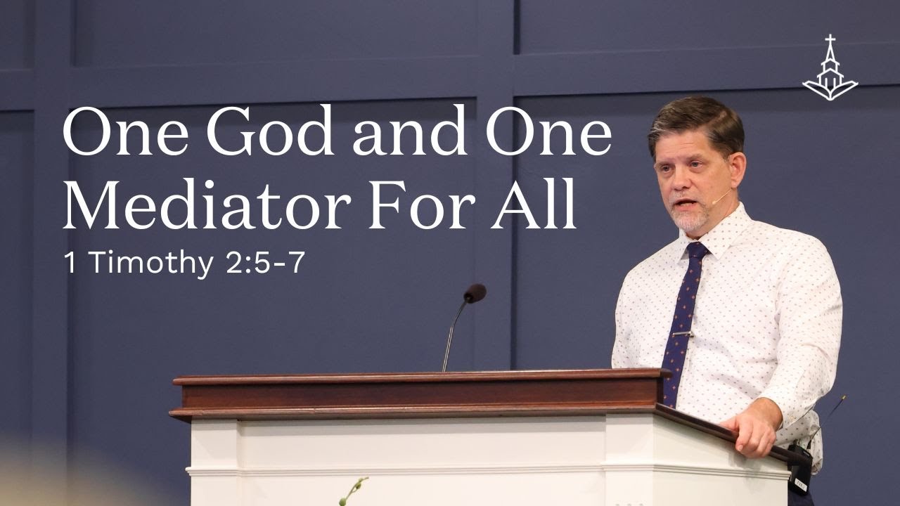 One God and One Mediator for All (1 Timothy 2:5-7) - YouTube