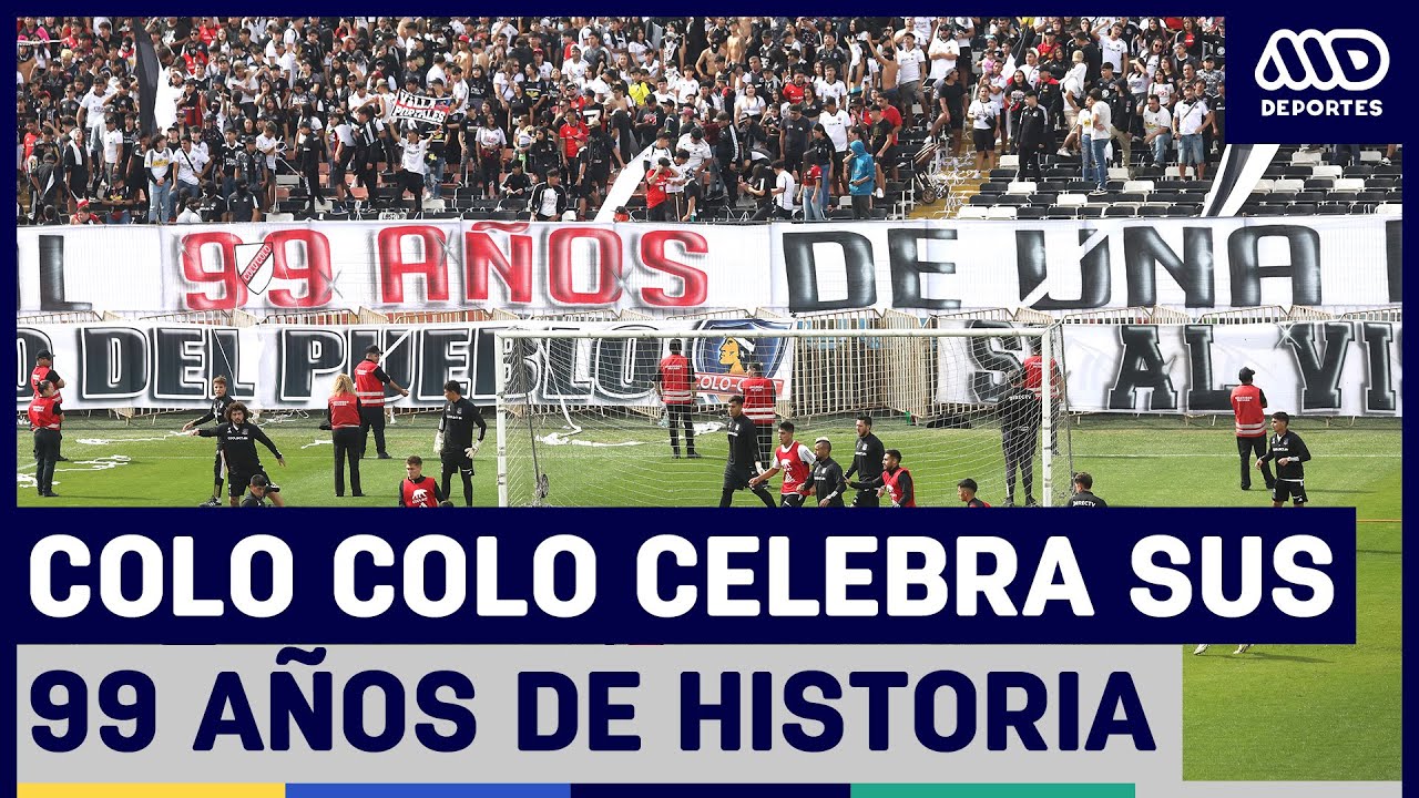 Cumpleaños de Colo Colo: El cacique cumple 99 años de historia y se ...