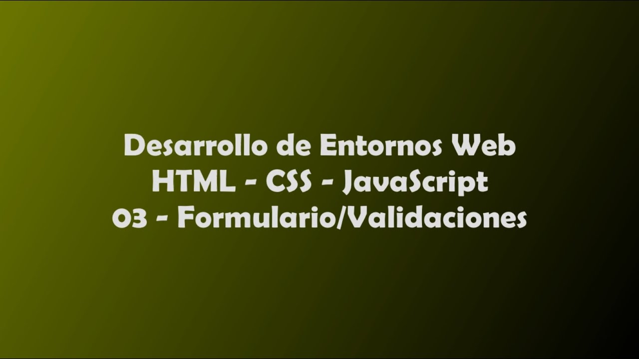 03 - Desarrollo de Entornos Web - HTML, CSS, JS - Formulario ...