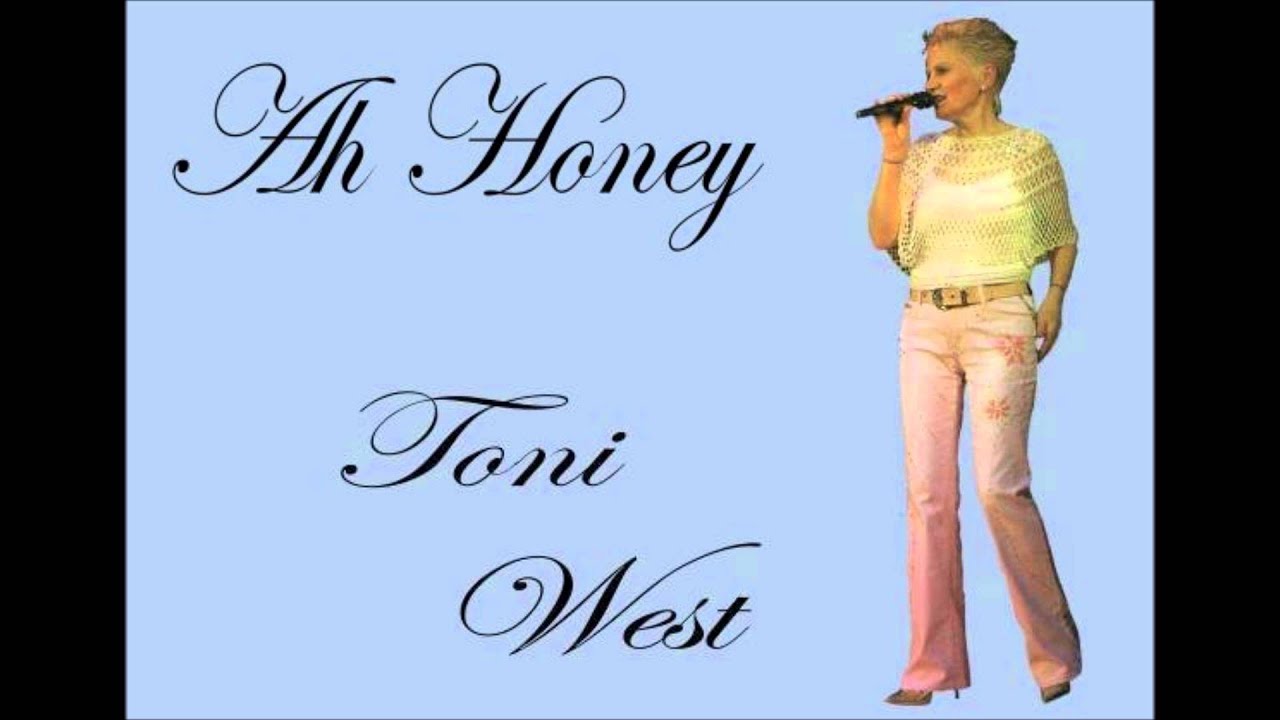 Toni West Ah Honey - YouTube