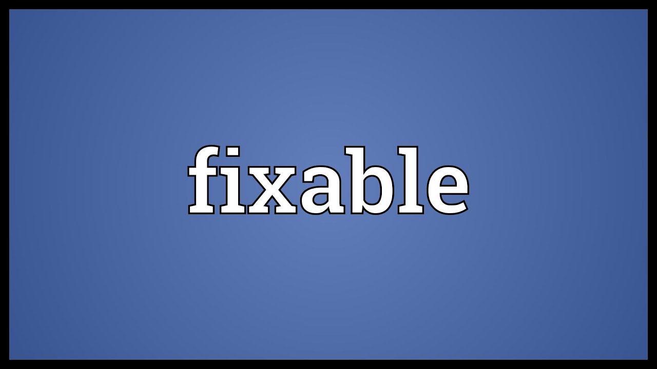 Fixable Meaning YouTube fixable-meaning-youtube