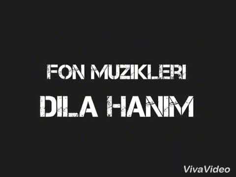 Dila Hanım [ Fon Müziği ]
