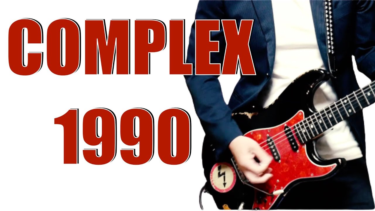 COMPLEX 1990 【ギター】原曲キーでコピった - YouTube
