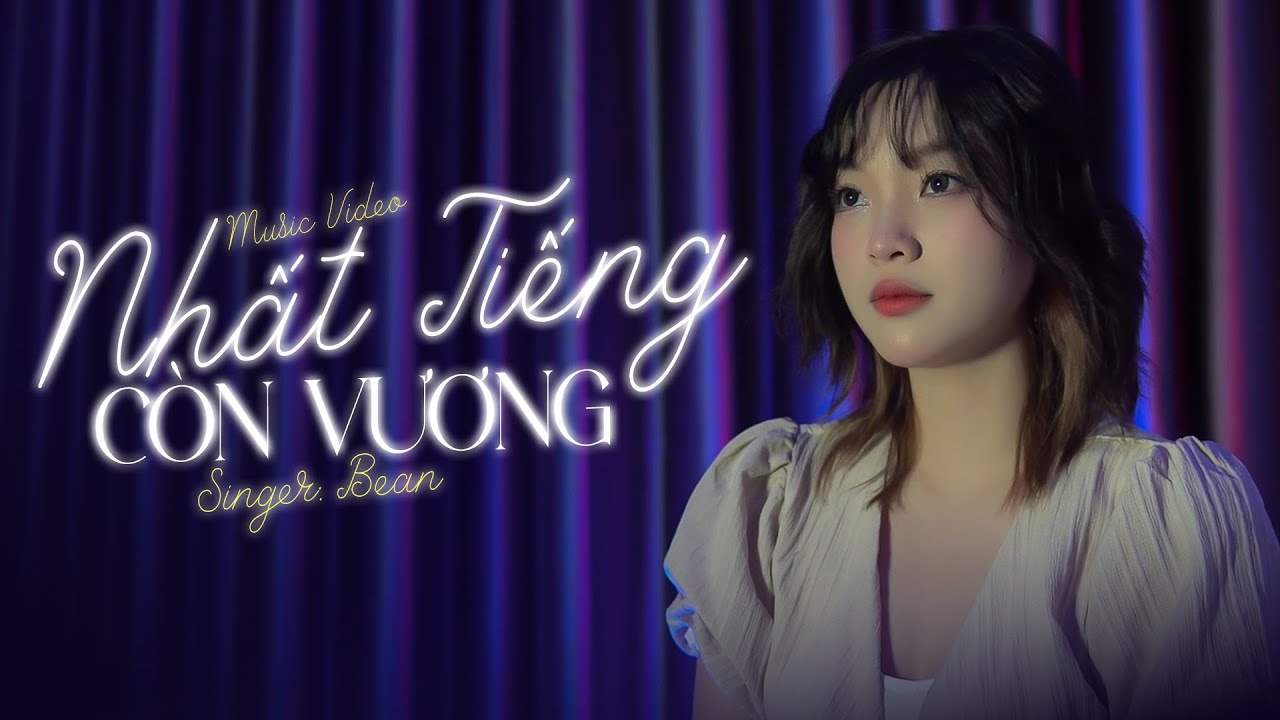 Nhất Tiếng Còn Vương - Bean x Chips G5R | Music Video - YouTube