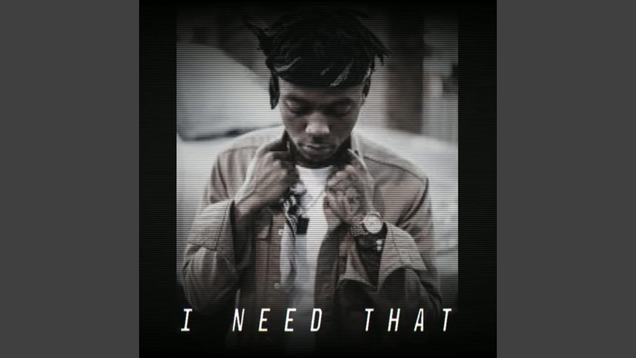 I Need That - YouTube