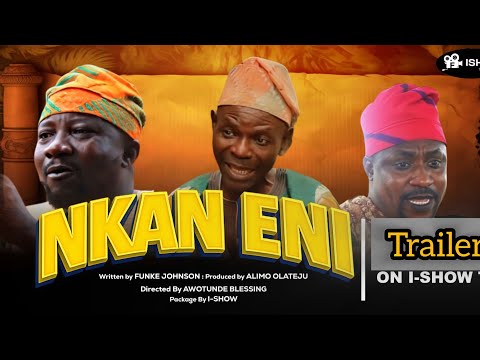 NKAN ENI Yoruba Movie 2026 | Official Trailer | Showing Now on I-Show Tv 