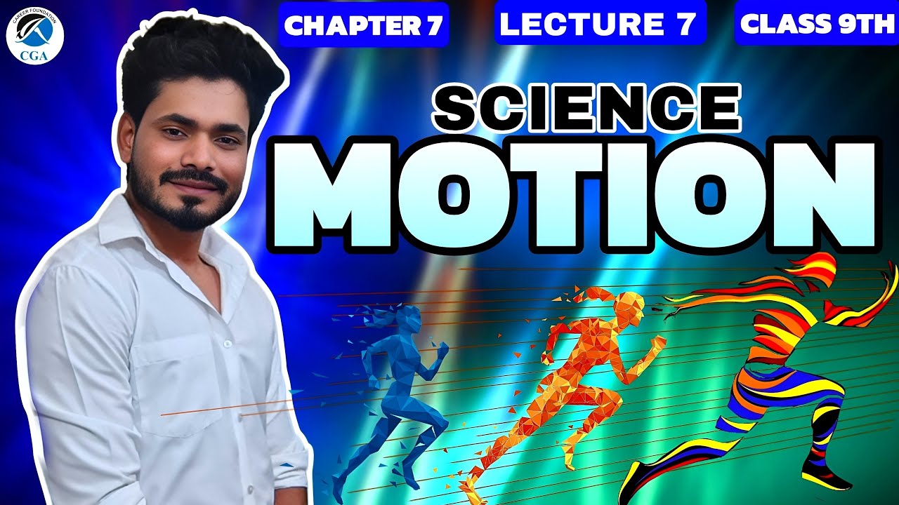 MOTION | Chapter 7 | PART-7 | Class 9th | NCERT | Introduction ...