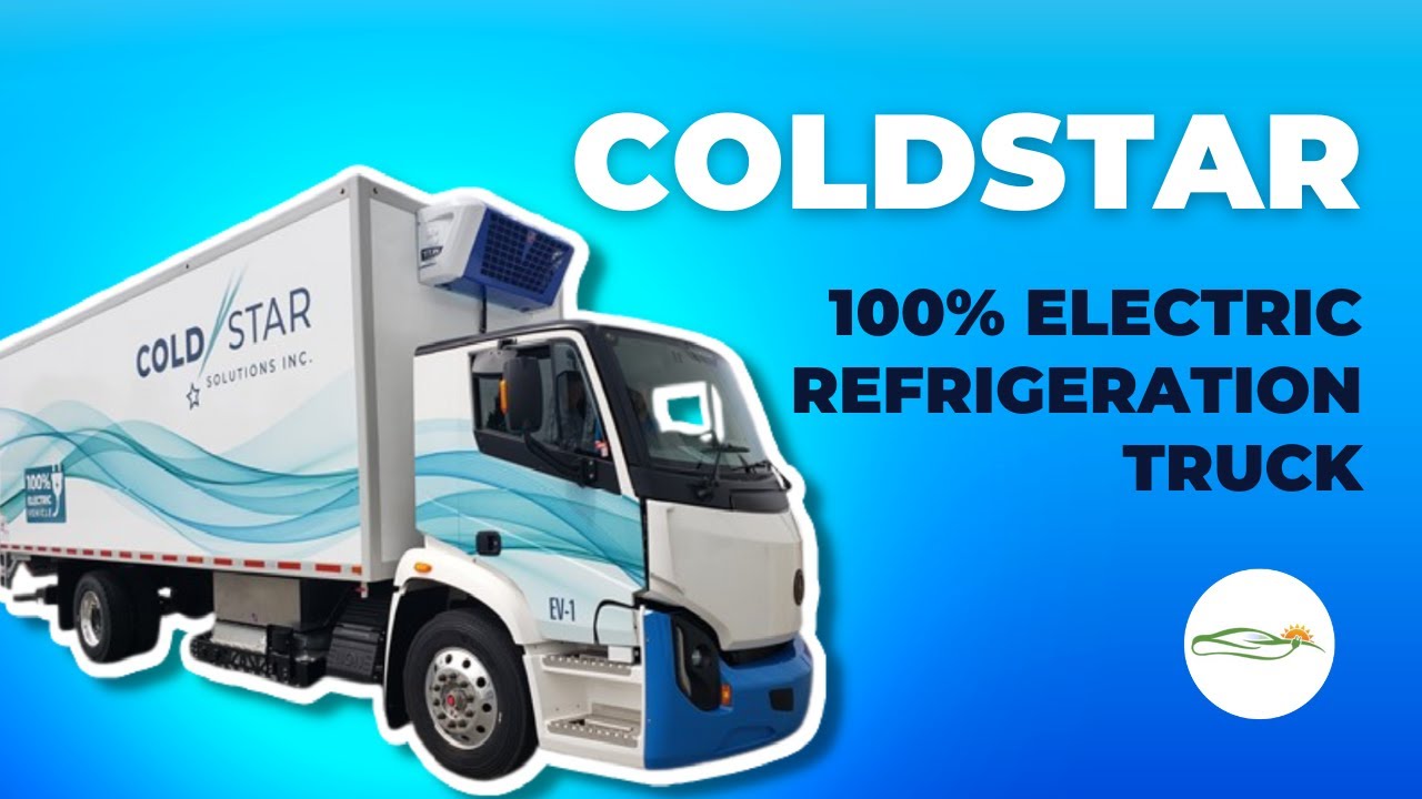 Coldstar 100% Electric Refrigeration Truck - YouTube