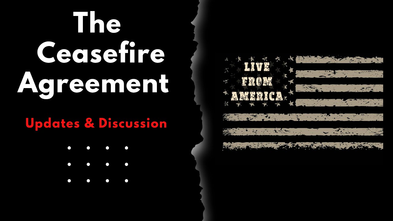 The Ceasefire Agreement Updates and discussion - YouTube