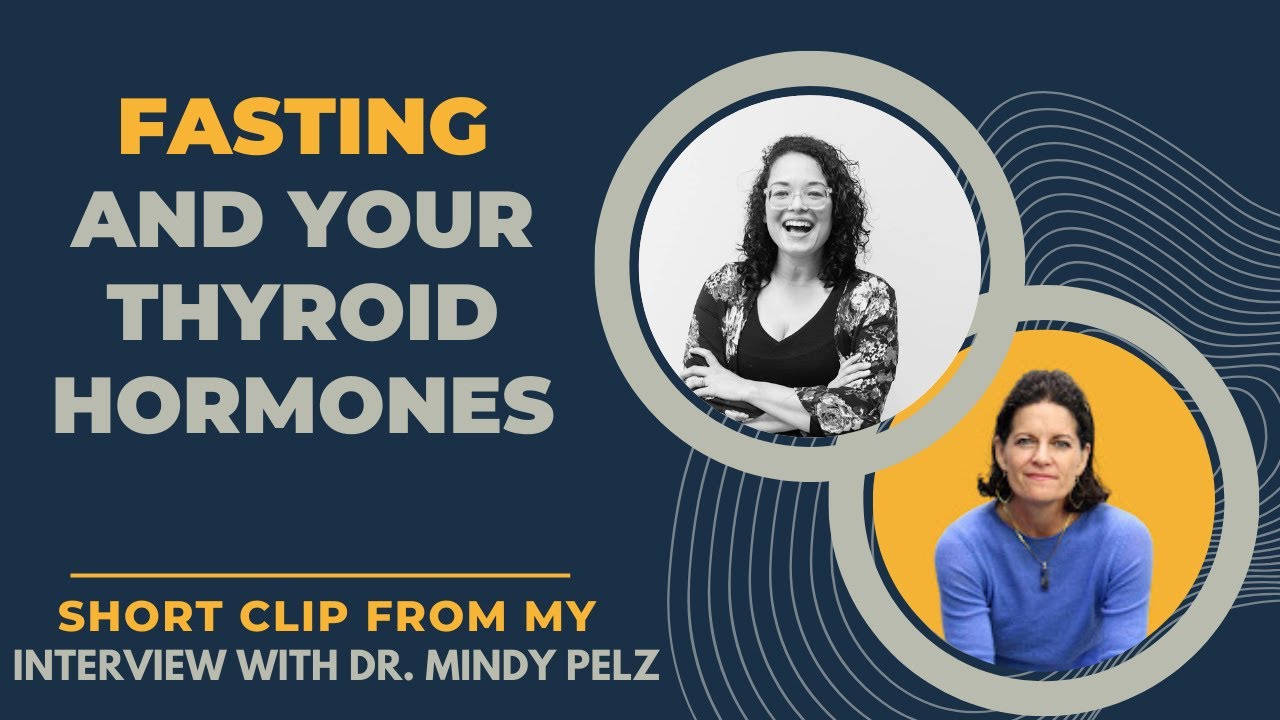 Fasting and Your Thyroid Hormones with Dr. Mindy Pelz - YouTube