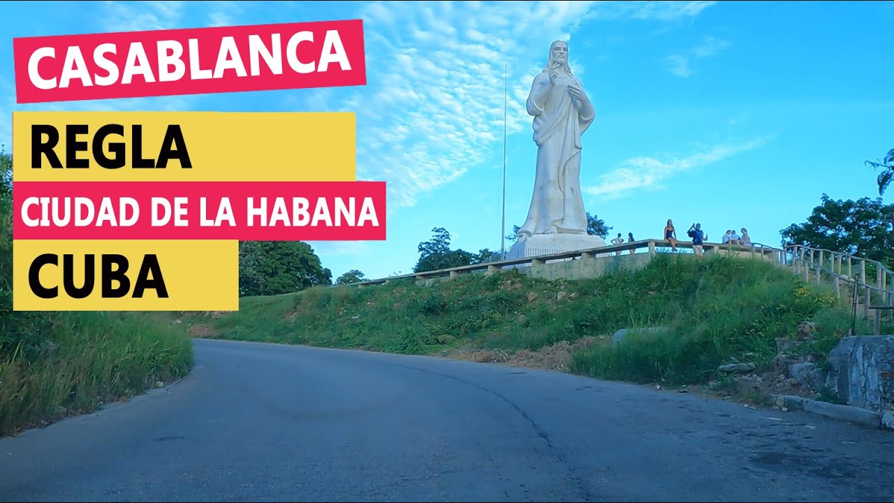 Manejando por Casablanca y El Cristo de La Habana Municipio Regla La ...