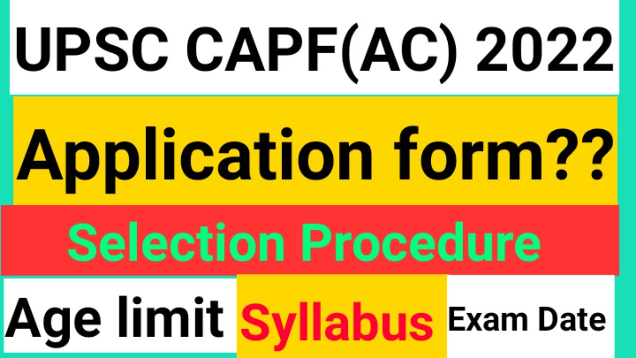 UPSC CAPF AC 2022 | CAPF AC 2022 Online Application form date | Age ...