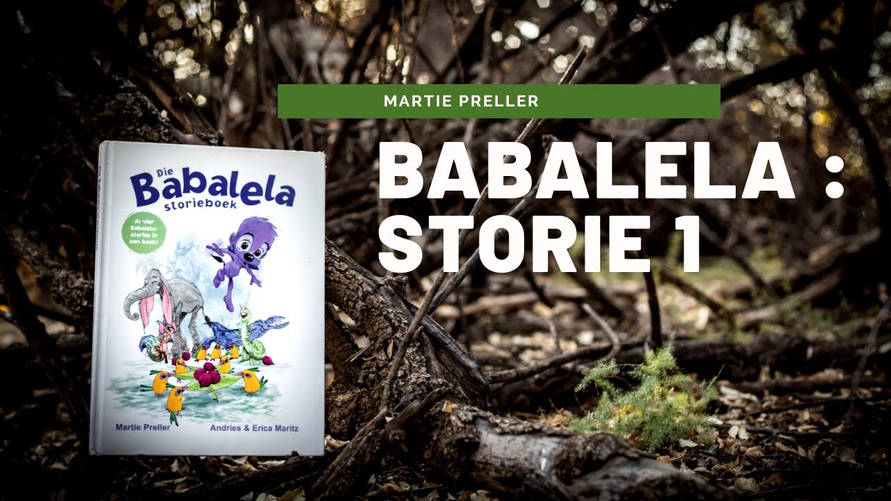 Babalela: Storie 1 - Martie Preller - YouTube
