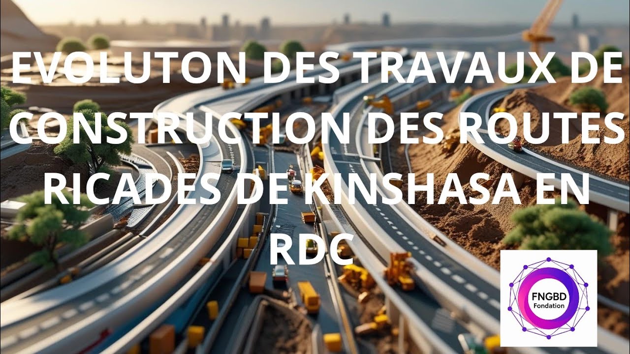 ÉVOLUTION DES TRAVAUX DE CONSTRUCTION DES ROUTES ROCADES A KINSHASA EN ...