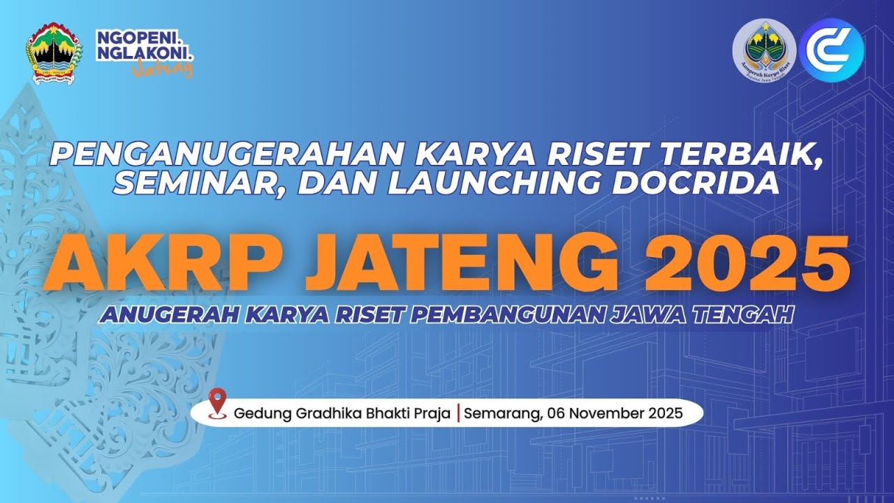 ANUGRAH KARYA RISET PEMBANGUNAN JAWA TENGAH 2025 DAN LAUNCHING DOCRIDA ...