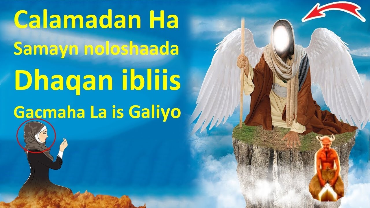 Calaamadan Hasamayn intaad nooshahay Dhaqan ibliis carada Alle kuu ...