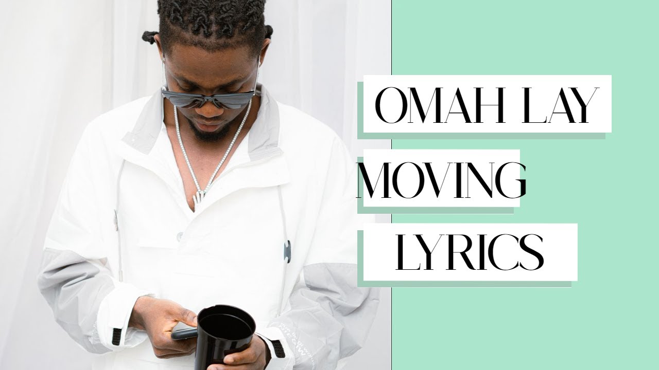 Omah Lay - Moving (Official Lyrics Video) @OmahLay - YouTube