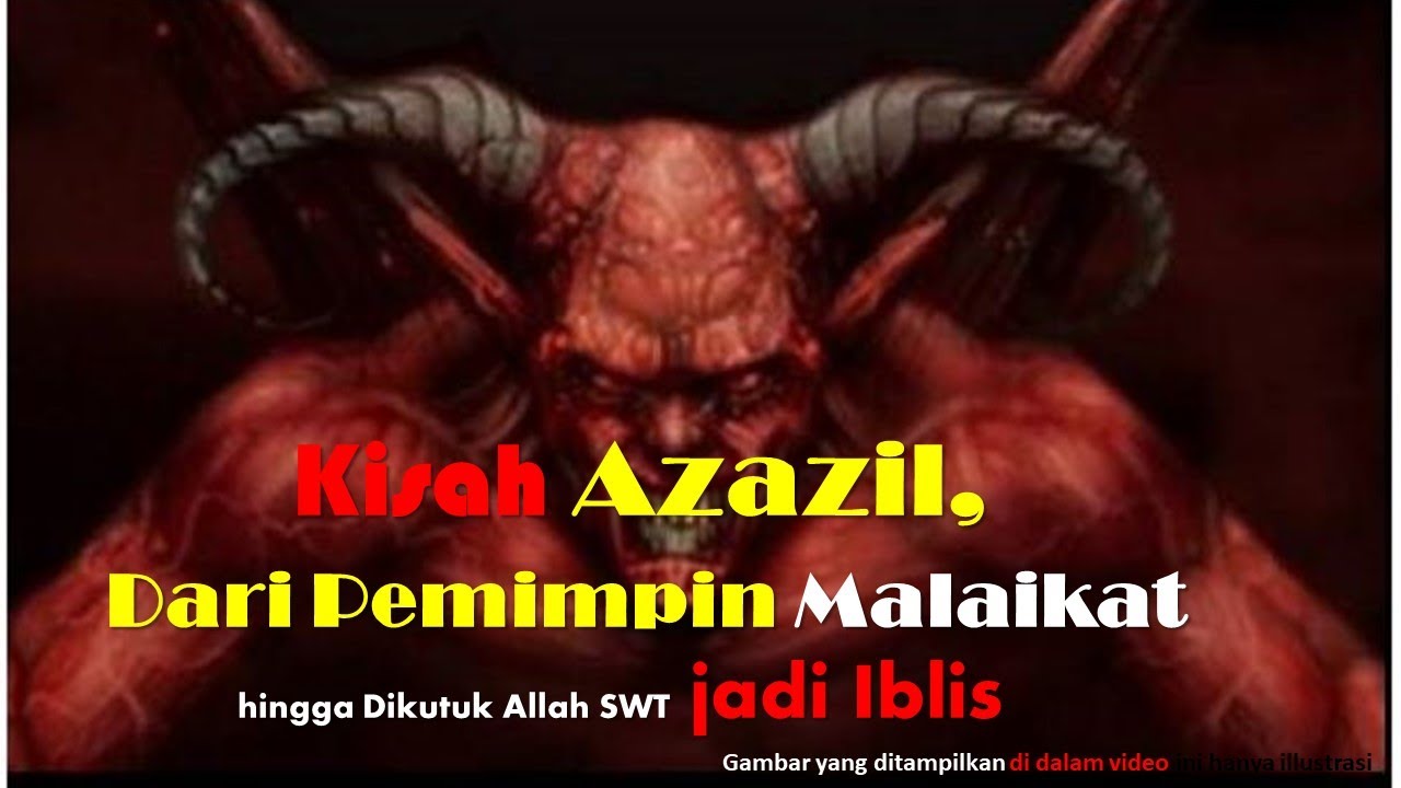 Kisah Azazil, dari Pemimpin Malaikat hingga Dikutuk Allah SWT Jadi ...