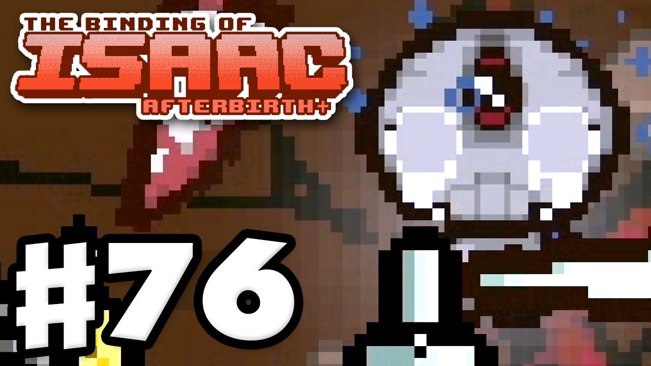 The Binding of Isaac: Afterbirth+ - Gameplay Walkthrough Part 76 - The ...