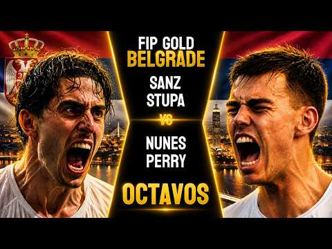 DUELAZO 🔥 SANZ & STUPA VS NUNES & PERRY | FIP GOLD BELGRADE OCTAVOS HIGHLIGHTS