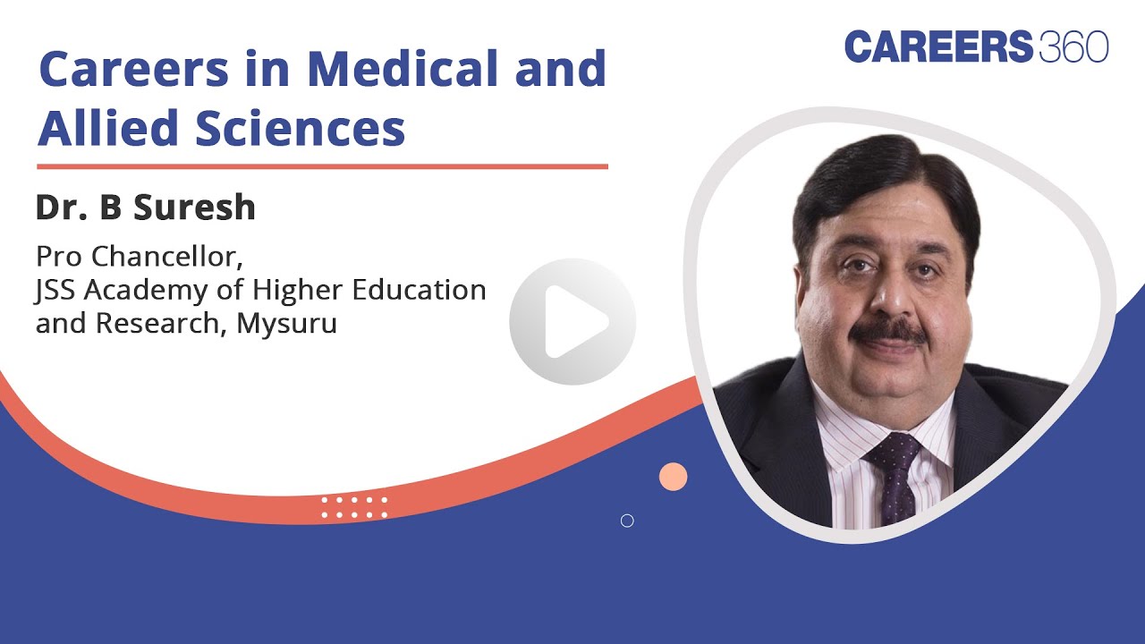 Careers in Medical & Allied Sciences : Live Session by Dr. B Suresh ...