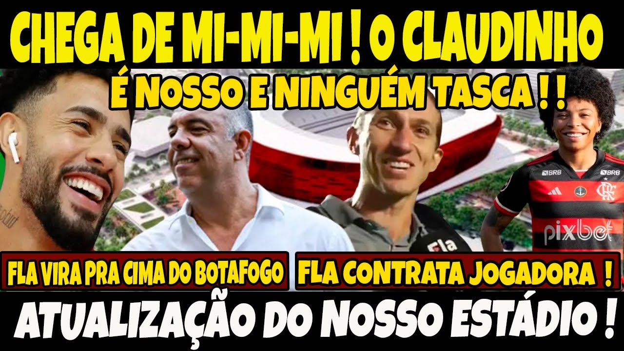 CHEGA DE MI MI MI, O CLAUDINHO É NOSSO E NINGUÉM TASCA! FLA VIRA PRA ...