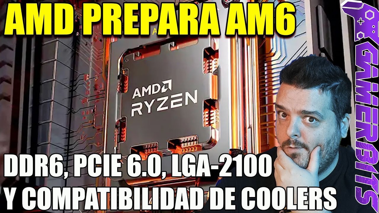 AMD prepara su nuevo socket LGA 2100 para AM6 con soporte DDR6 y PCIe 6 ...