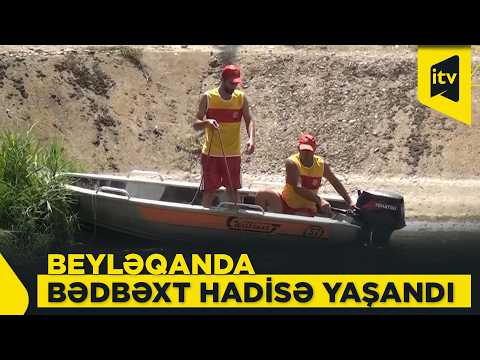 Beyləqanda 15 yaşlı yeniyetmə kanalda boğulub