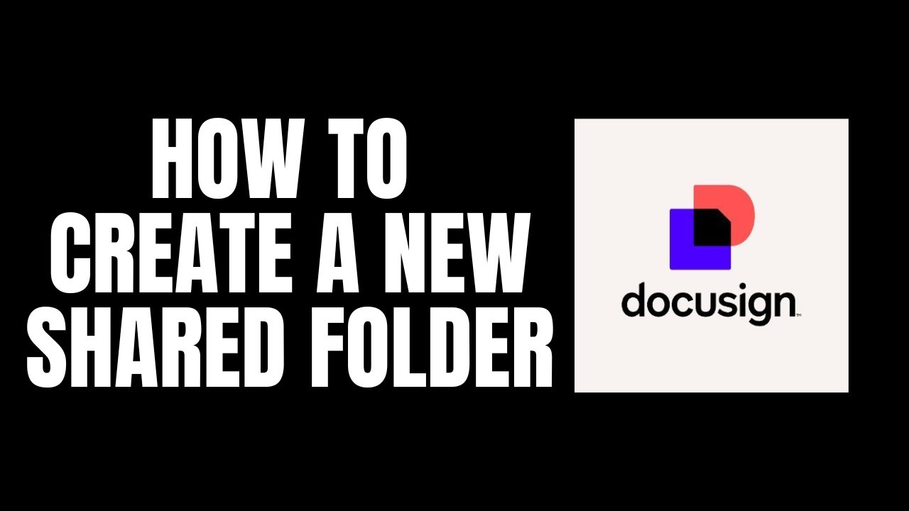 How To Create a New Shared Folder DocuSign Tutorials - YouTube