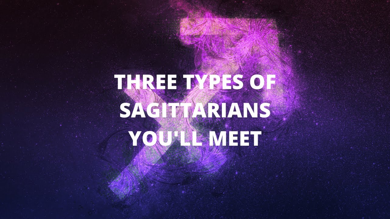 Three Types of Sagittarians You'll Meet - YouTube